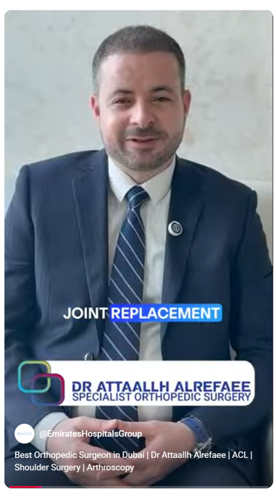 Orthopedic Surgeon in Dubai | Dr Attaallh Alrefaee
